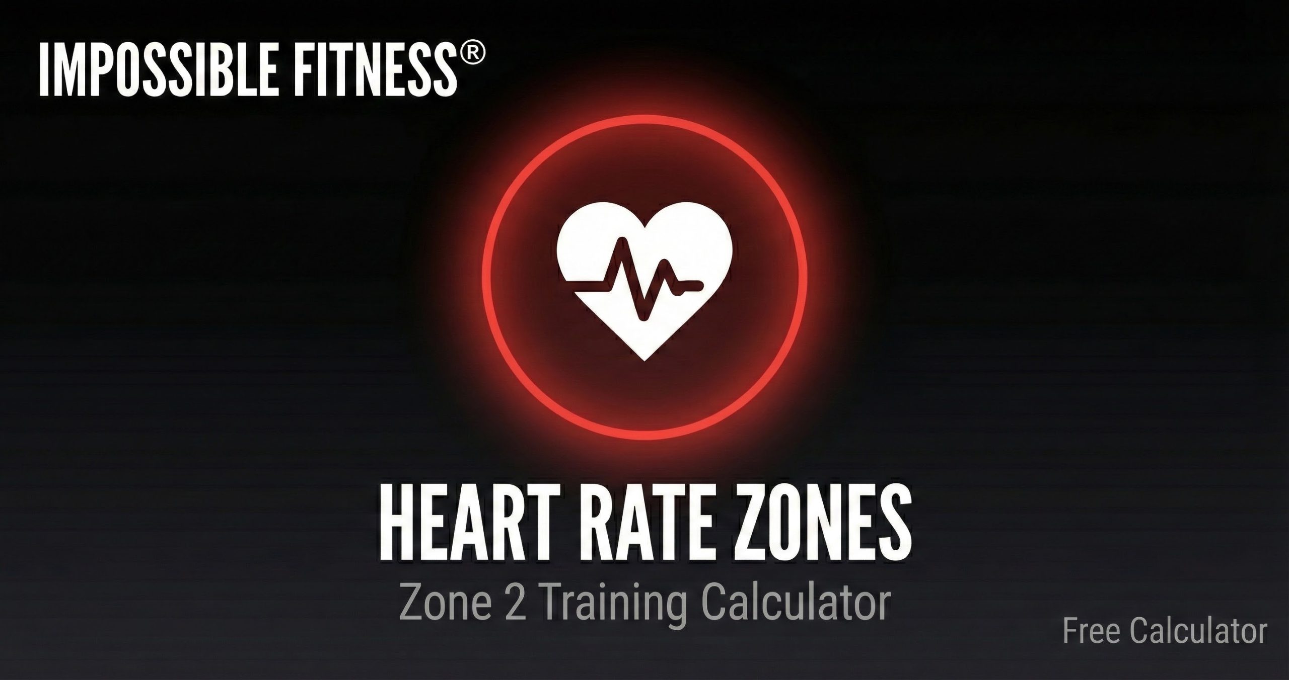 Heart Rate Zone Calculator | Zone 2 Cardio Calculator | Impossible ...